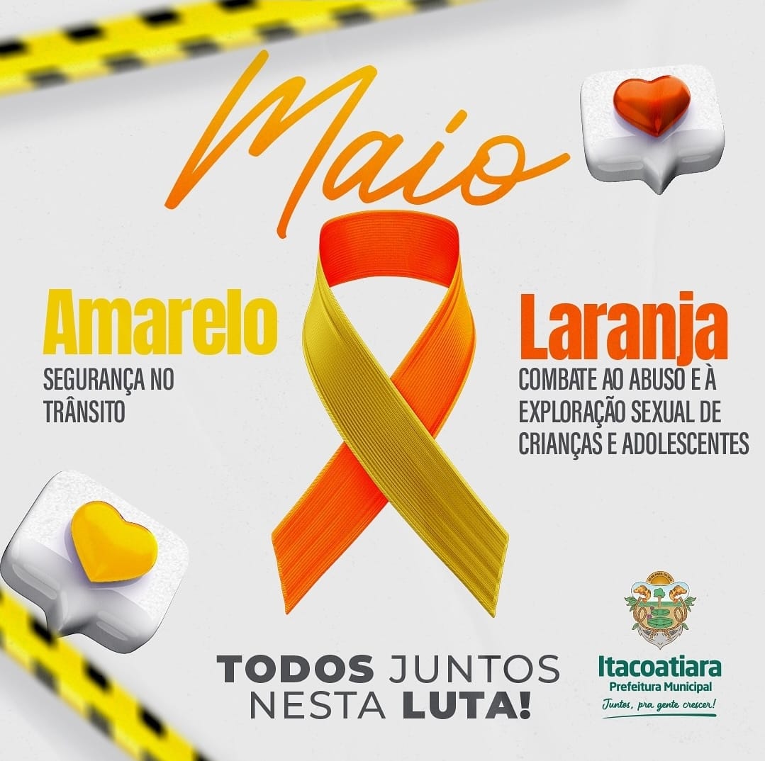 Prefeitura Promove Ações do Maio Amarelo e Maio Laranja de Proteção à ...
